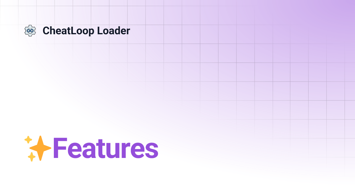 Features | CheatLoop Loader